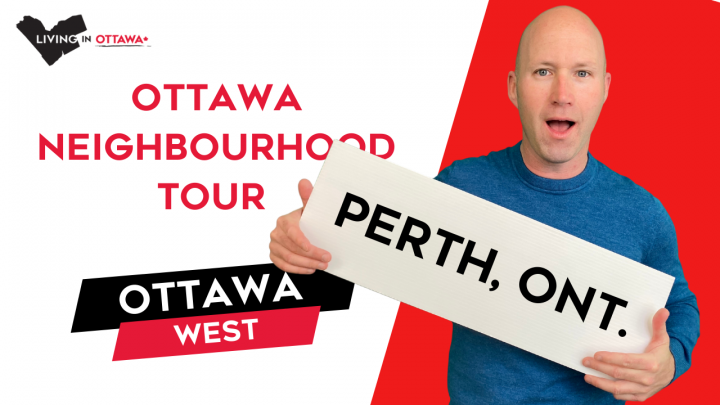 Perth Ontario - Ottawa Neighbourhood Tour - Living in Ottawa